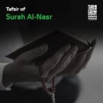 Surah Al-Nasr - 5 Benefits of Surat Al-Nasr