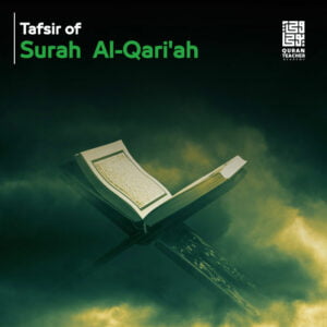 Tafsir of Surah Al-Qari'ah - 5 Important connotations